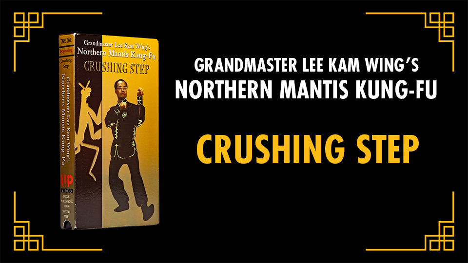 Grandmaster Lee Kam Wing’s Northern Mantis Kung-Fu [EXCERPT FROM VOLUME ...
